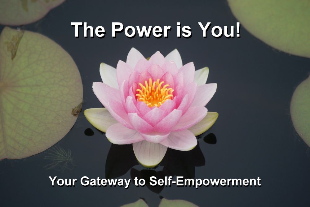 Your Gateway to Self-Empowerment - The Power is You