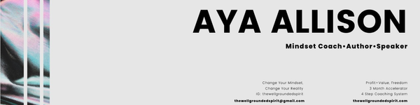 Change Your Mindset, Change Your Reality - Aya Allison